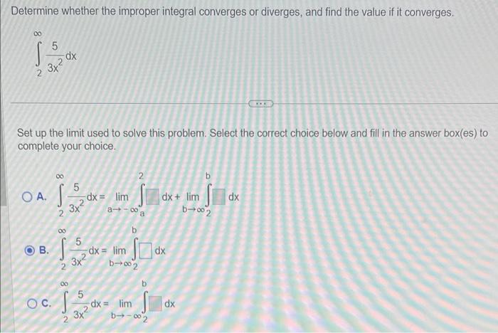 Solved Determine whether the improper integral converges or | Chegg.com