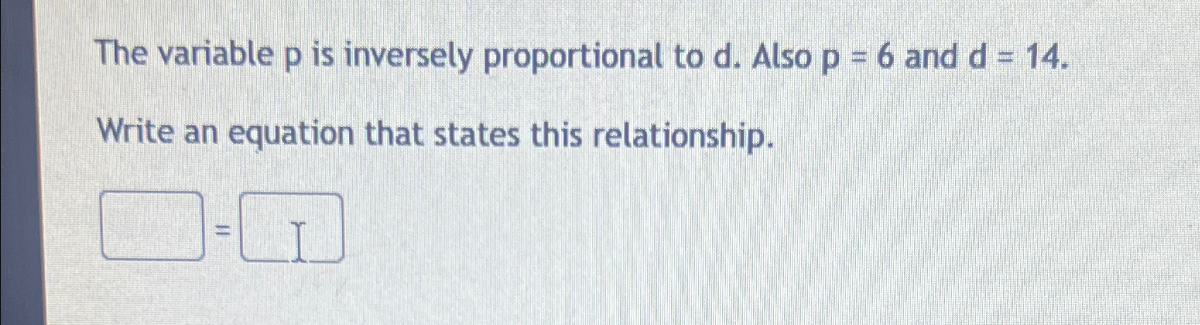 Solved The variable p ﻿is inversely proportional to d. ﻿Also | Chegg.com