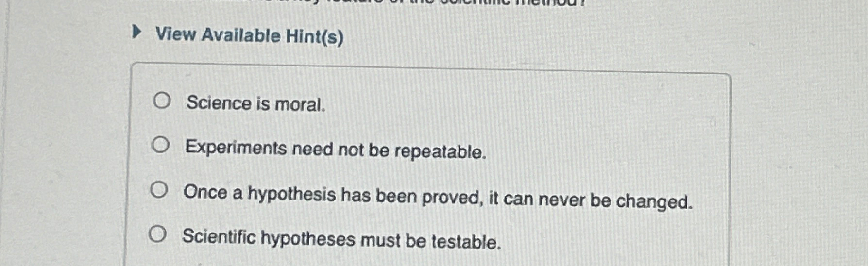 Solved View Available Hint(s)Science is moral.Experiments | Chegg.com