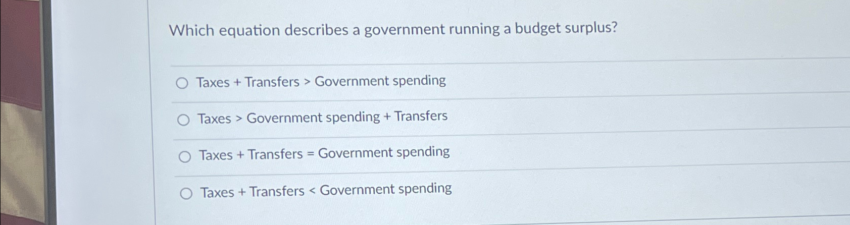 Solved Which equation describes a government running a | Chegg.com