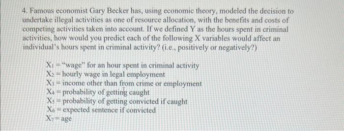 Solved 4. Famous economist Gary Becker has, using economic | Chegg.com