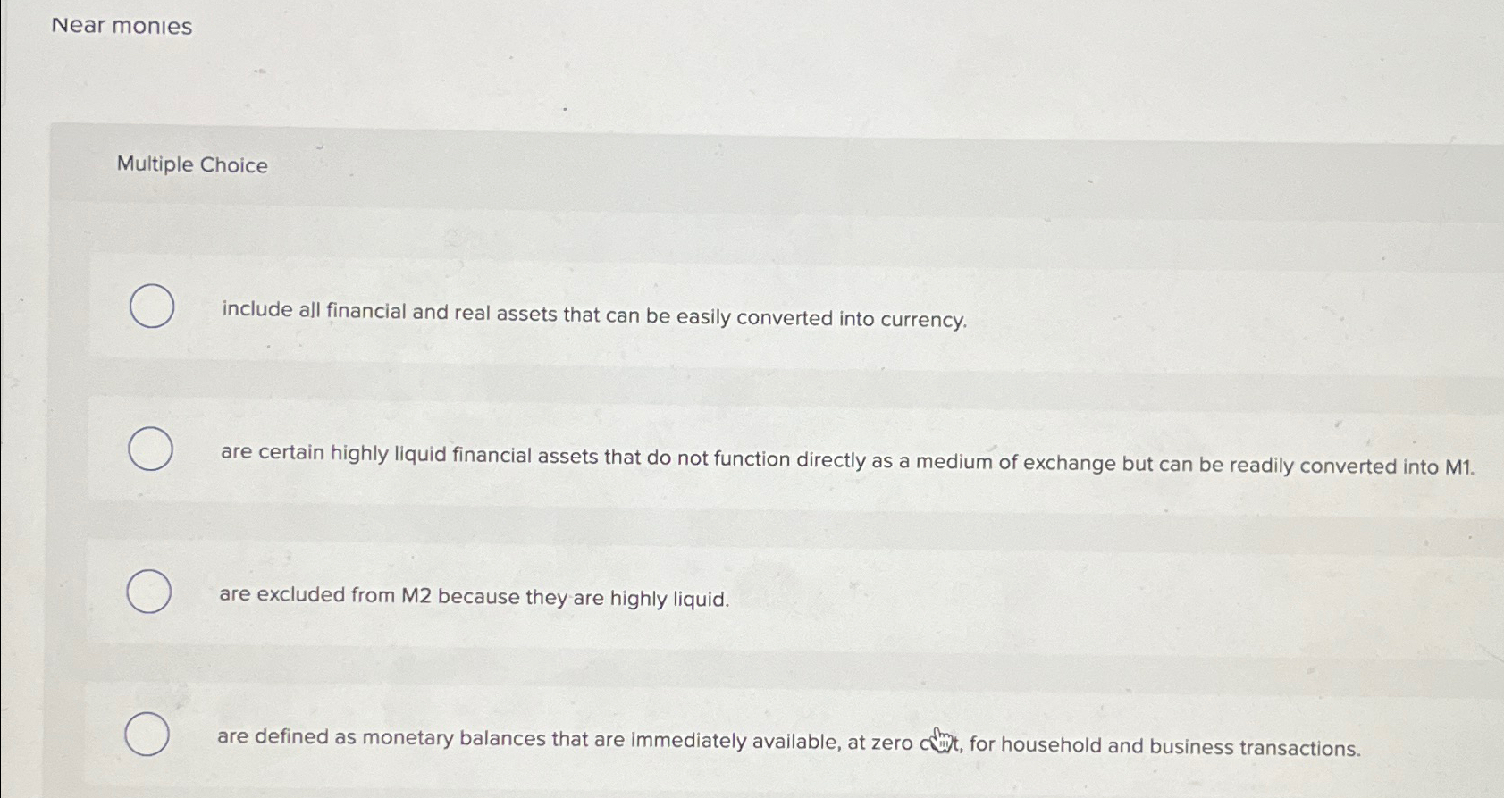 Solved Near moniesMultiple Choiceinclude all financial and | Chegg.com