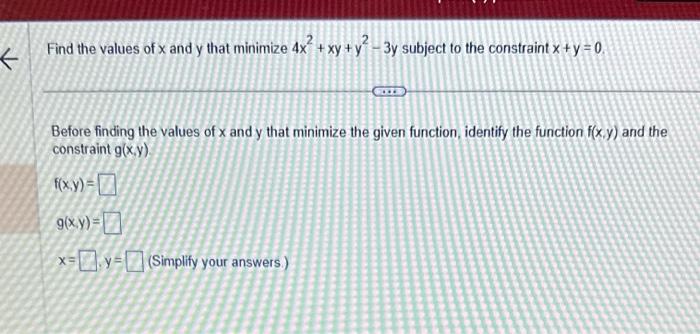 Solved Find the values of x and y that minimize 4x2+xy+y2−3y | Chegg.com