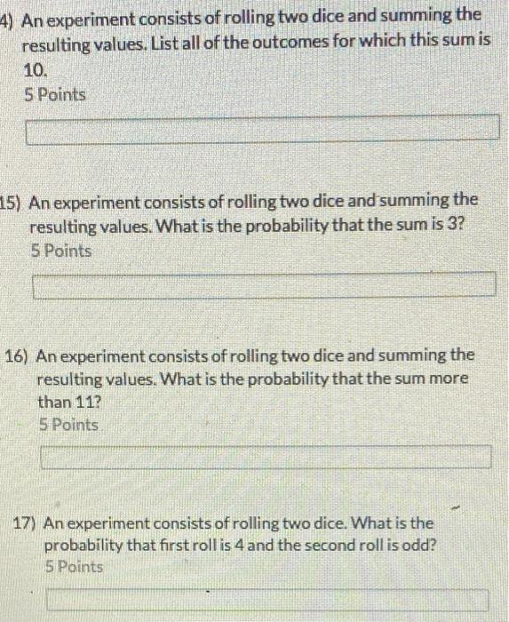 Solved 4) An experiment consists of rolling two dice and | Chegg.com