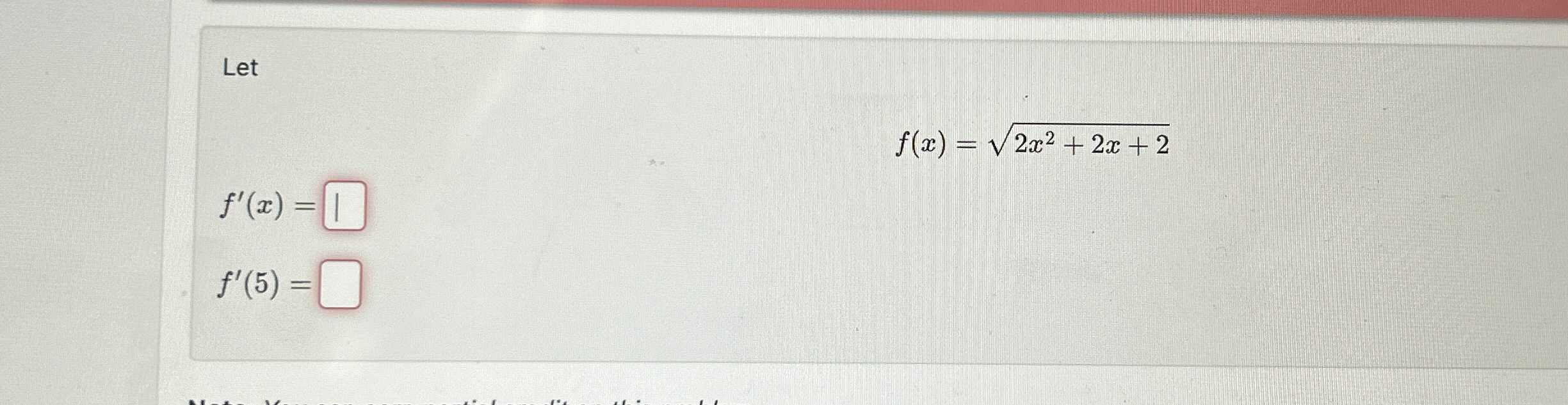 Solved Letf(x)=2x2+2x+22f'(x)=f'(5)= | Chegg.com