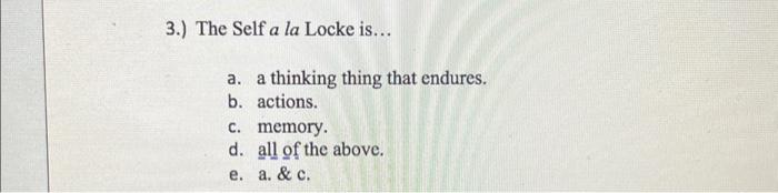 3.) The Self a la Locke is... a. a thinking thing | Chegg.com
