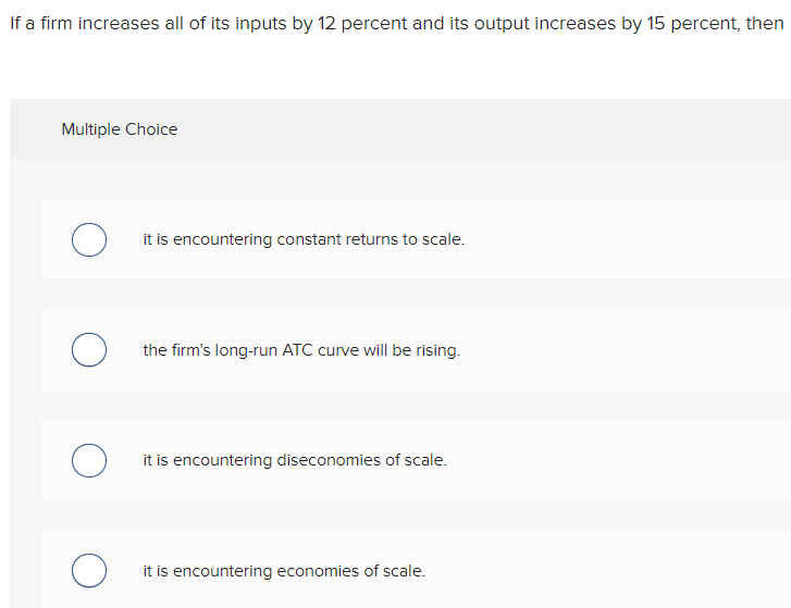 Solved If a firm increases all of its inputs by 12 ﻿percent | Chegg.com