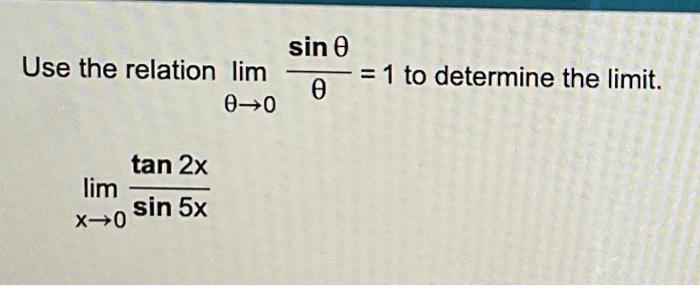 Solved Use the relation lim 0-0 lim X-0 tan 2x sin 5x sin 0 | Chegg.com