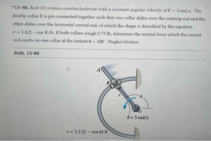 Solved *13-88. Rod OA rotates counterclockwise with a | Chegg.com Solved *13-88. Rod OA rotates counterclockwise with a | Chegg.com