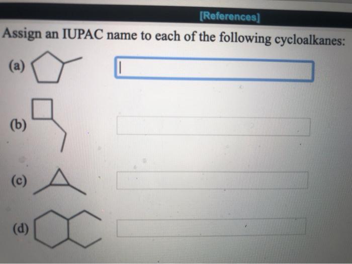 Solved [References) Assign an IUPAC name to each of the | Chegg.com