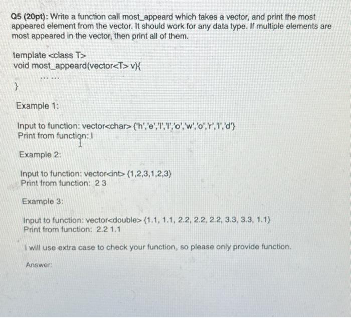 Solved Q5 (20pt): Write a function call most_appeard which | Chegg.com
