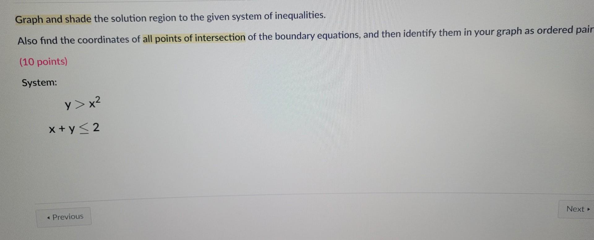 Solved Graph and shade the solution region to the given | Chegg.com