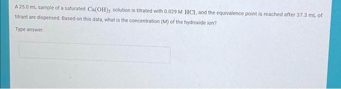 Solved A 25.0 mL sample of a saturated Ca(OH)2 solution is | Chegg.com