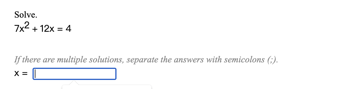 Solved Solve.7x2+12x=4If there are multiple solutions, | Chegg.com