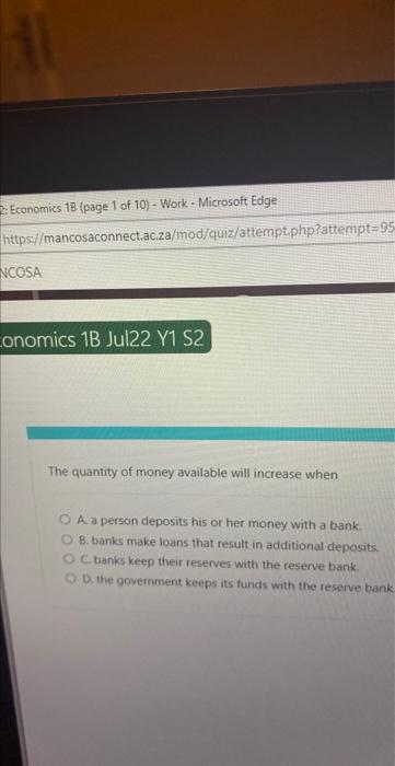 Solved The quantity of money available will increase when A. | Chegg.com