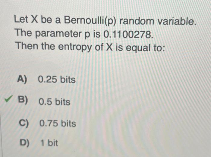 Solved Let X be a Bernoulli(p) random variable. The | Chegg.com