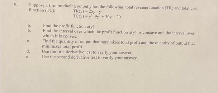 Solved 9. Suppose a firm producing output y has the | Chegg.com