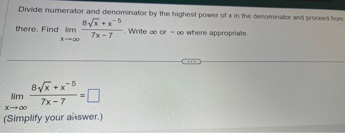 Solved Divide numerator and denominator by the highest power | Chegg.com