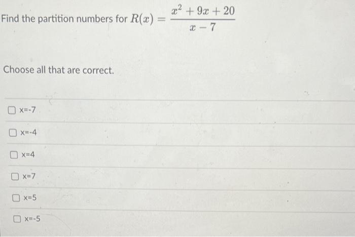 Solved Find the partition numbers for R(x)=x−7x2+9x+20 | Chegg.com