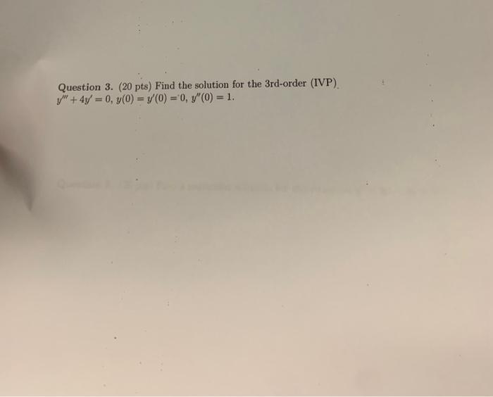 Solved Question 3. (20 pts) Find the solution for the | Chegg.com