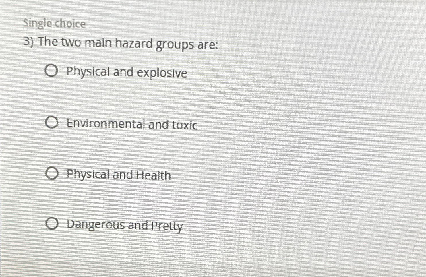 Solved Single choiceThe two main hazard groups are:Physical | Chegg.com