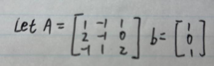 Let \\( A=\\left[\\begin{array}{ccc}1 & -1 & 1 \\\\ 2 | Chegg.com