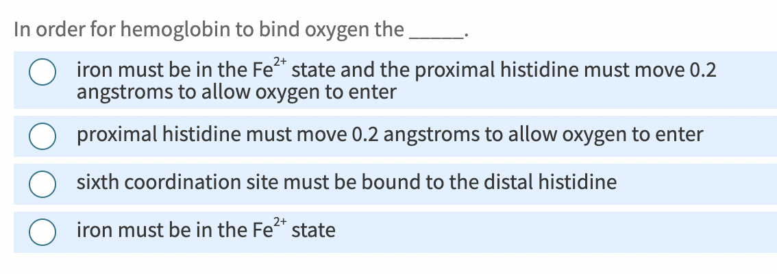 Solved In order for hemoglobin to bind oxygen theiron must | Chegg.com