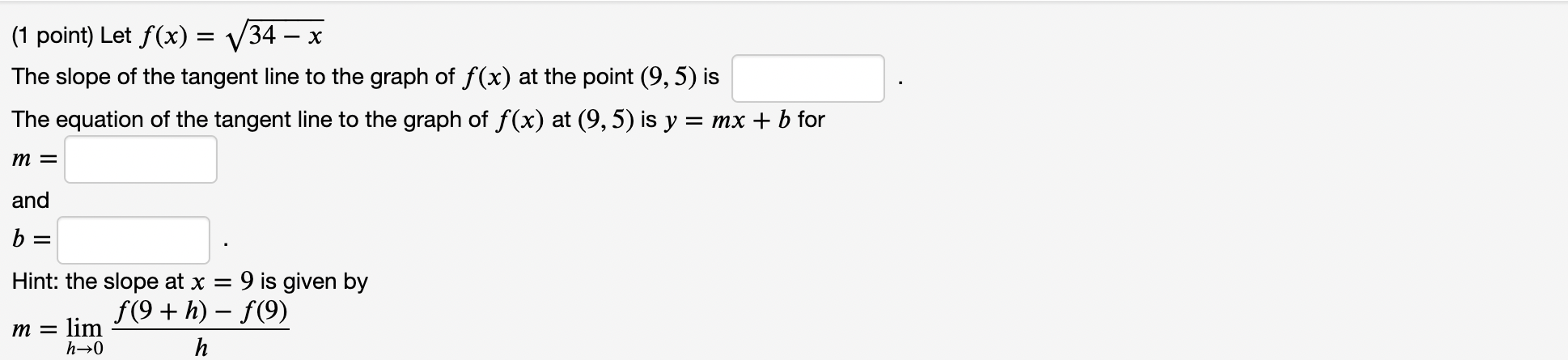 Solved (1 ﻿point) ﻿Let f(x)=34-x2The slope of the tangent | Chegg.com