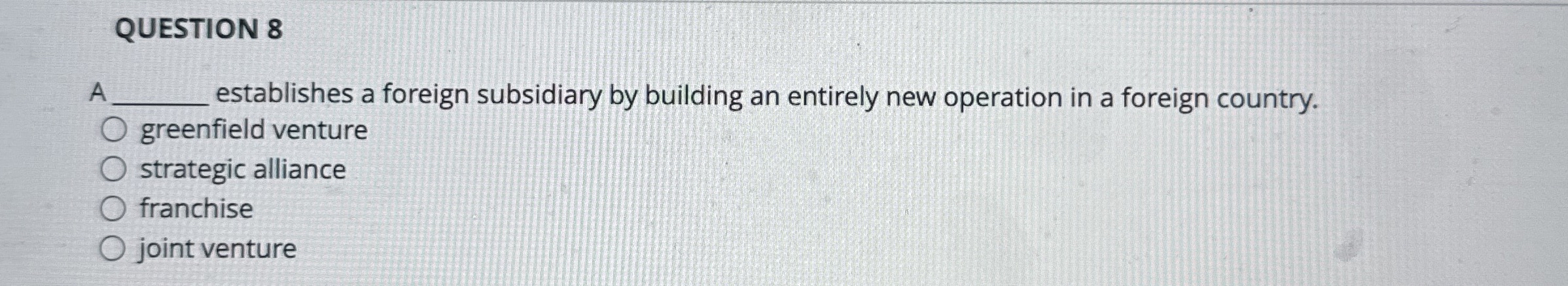 Solved QUESTION 8A ﻿establishes a foreign subsidiary by | Chegg.com