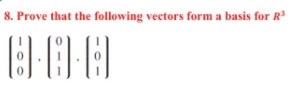Solved 8. Prove that the following vectors form a basis for | Chegg.com