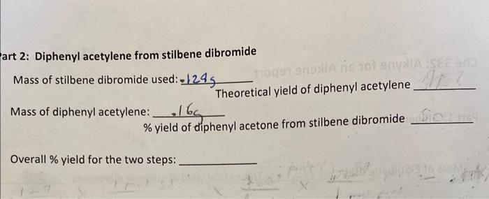 Solved 2: Diphenyl acetylene from stilbene dibromide Mass of | Chegg.com