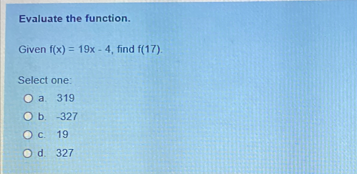 Solved Evaluate the function.Given f(x)=19x-4, ﻿find | Chegg.com