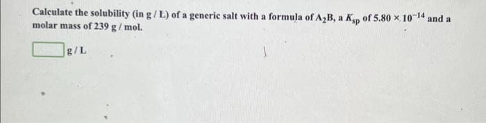 Solved Calculate the solubility (in g / L) of a generic salt | Chegg.com