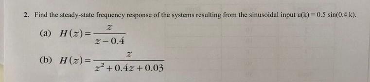 Solved 2. Find the steady-state frequency response of the | Chegg.com