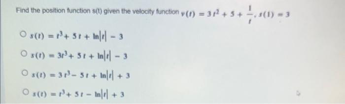 Solved Find the position function s(t) given the velocity | Chegg.com