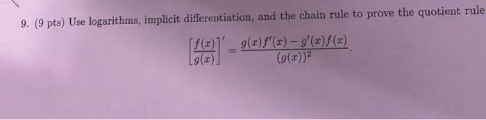 Solved 9. (9 pts) Use logarithms, implicit differentiation, | Chegg.com
