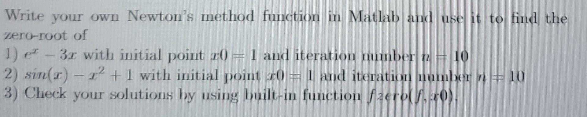 Solved Implement my_Newton(f, df, x0,n)Write your own | Chegg.com