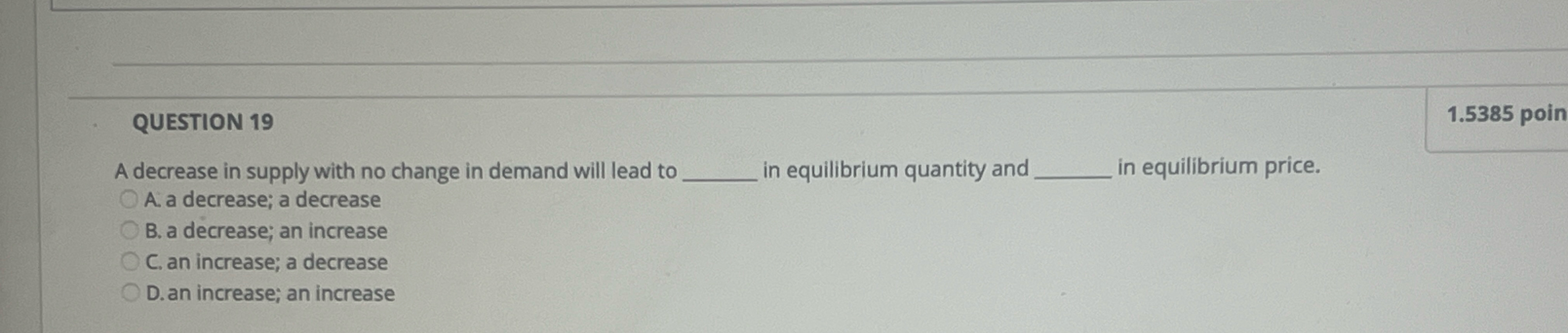 Solved QUESTION 191.5385 ﻿poinA decrease in supply with no | Chegg.com