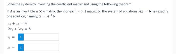 Solved Solve the system by inverting the coefficient matrix | Chegg.com