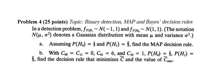 Solved Problem 4 (25 points) Topic: Binary detection, MAP | Chegg.com