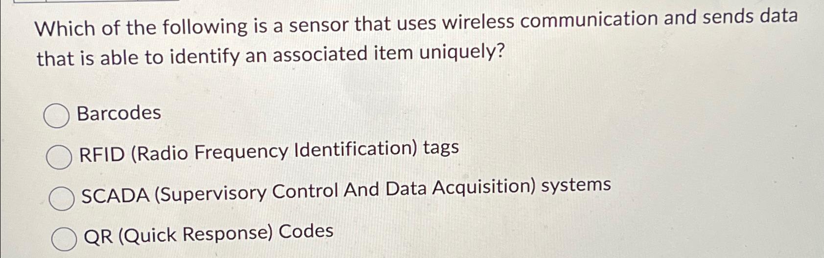 Solved Which of the following is a sensor that uses wireless | Chegg.com