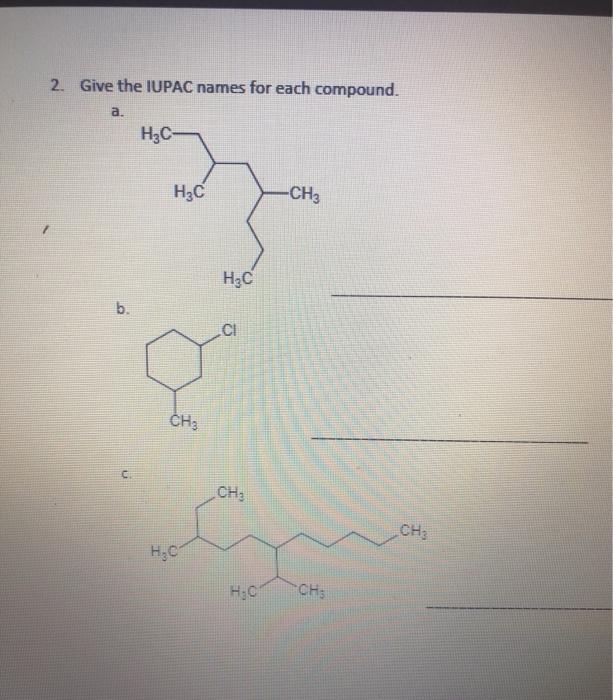Solved 2. Give the IUPAC names for each compound. a a. H3C- | Chegg.com