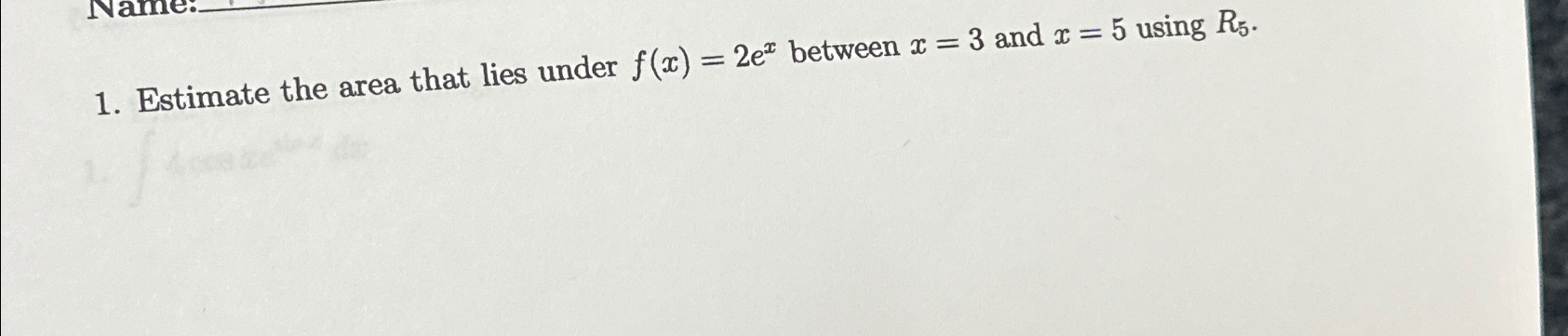 Solved Estimate the area that lies under f(x)=2ex ﻿between | Chegg.com