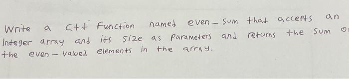 Solved Write a ctt Function named even-sum that accepts an | Chegg.com