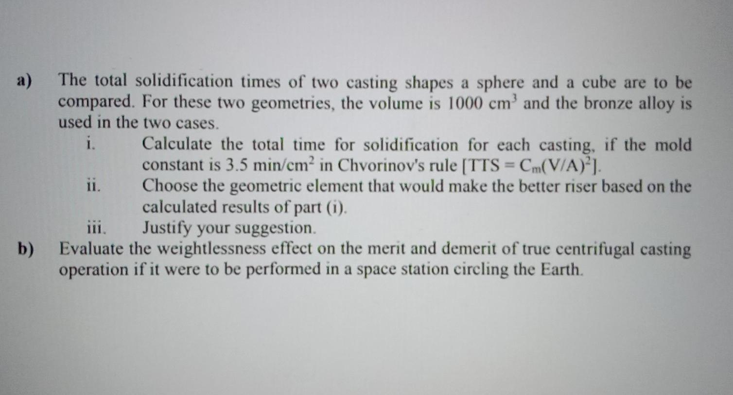 Solved The total solidification times of two casting shapes | Chegg.com