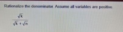 Solved Rationalize the denominator. Assume all variables are | Chegg.com