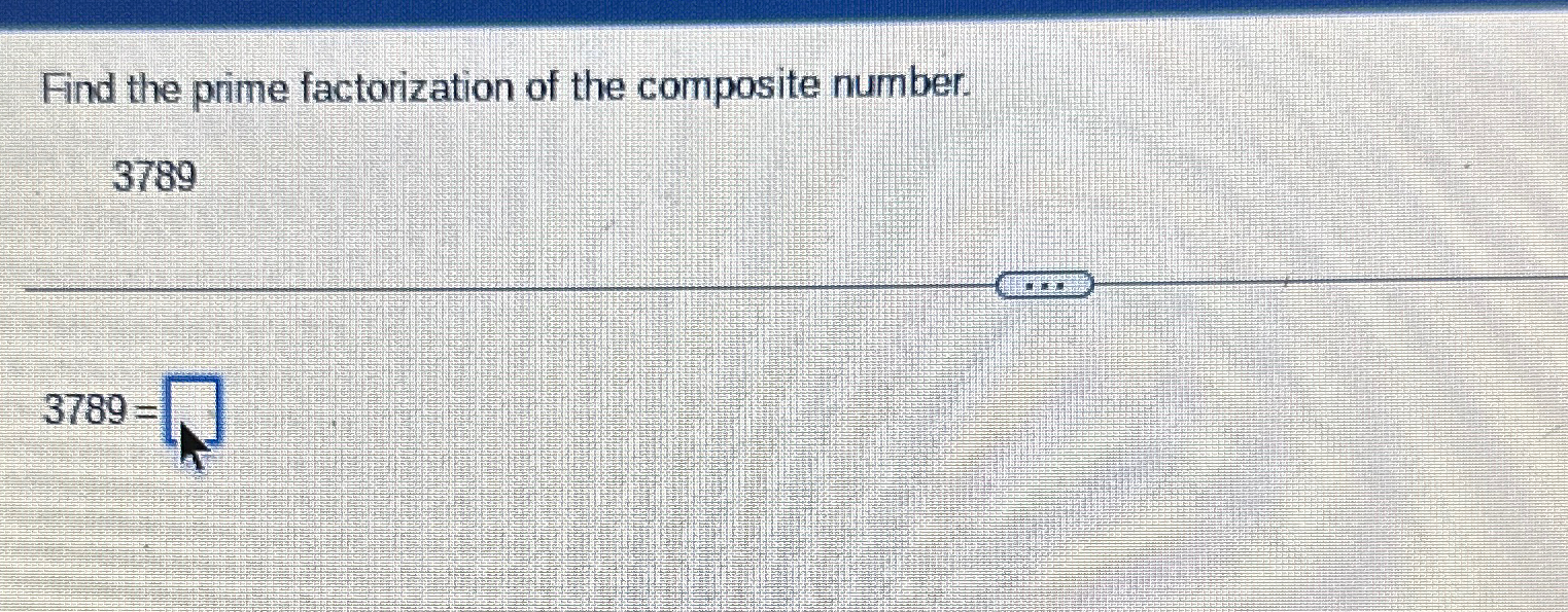Solved Find the prime factorization of the composite | Chegg.com