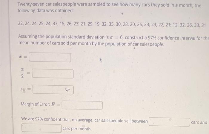 Solved Twenty-seven car salespeople were sampled to see how | Chegg.com Solved Twenty-seven car salespeople were sampled to see how | Chegg.com