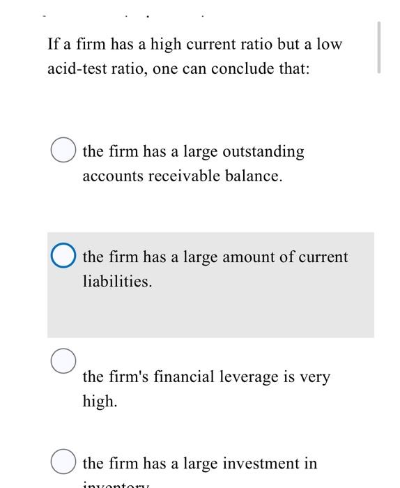 Solved If a firm has a high current ratio but a low | Chegg.com