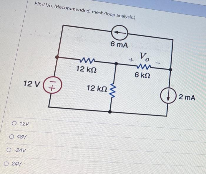Solved Find Vo. (Recommended: mesh/loop analysis.) 6 mA V. + | Chegg.com
